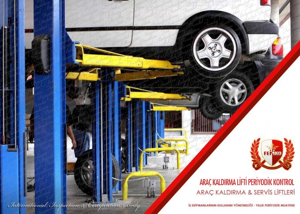 Araç Kaldırma Lifti Periyodik Kontrol | Periyodik Kontrol Araç Kaldırma Lifti Periyodik Kontrol | Periyodik Kontrol